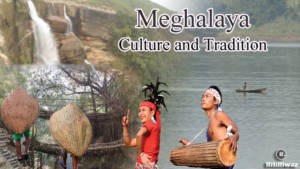 Meghalaya – Culture and Tradition | RitiRiwaz