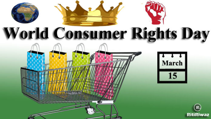 World Consumer Rights Day - 15 March | RitiRiwaz