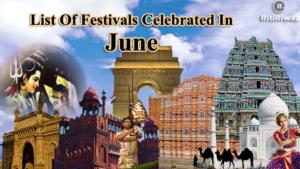 List Of Festivals Celebrated In The Month Of June