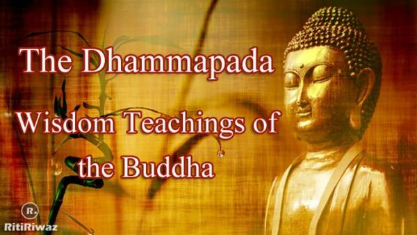 Excerpts from Buddha’s The Dhammapada | RitiRiwaz