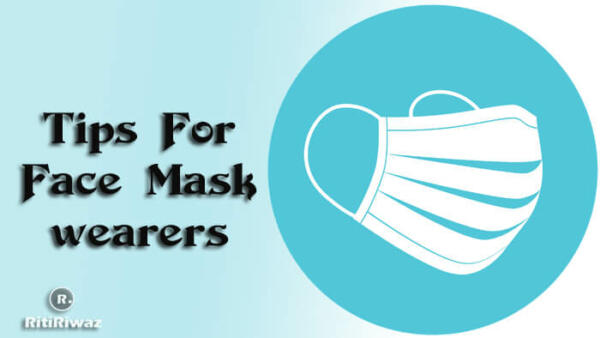 Tips for face mask wearers | RitiRiwaz