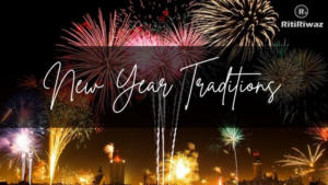 New Year’s Traditions From Around The World | RitiRiwaz