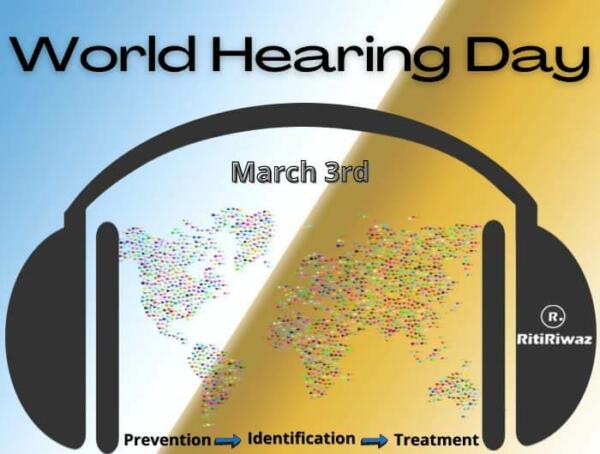 World Hearing Day – 3rd March | RitiRiwaz
