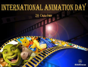 International Animation Day – 28 October | RitiRiwaz