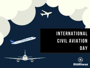 International Civil Aviation Day | RitiRiwaz