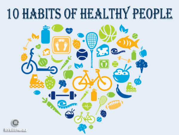 10 Habits of Healthy People that will change your life