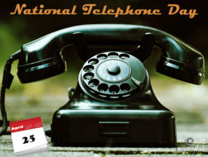 National Telephone Day – 25 April | RitiRiwaz