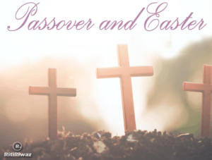 Connection Between Easter and Passover | RitiRiwaz