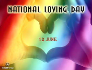 National Loving Day – 12 June | RitiRiwaz