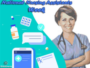 National Nursing Assistants Day and Week | RitiRiwaz