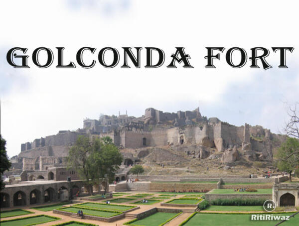 Golconda Fort – 500 Years Old Historic Structure | RitiRiwaz