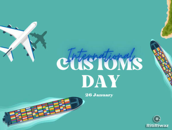 International Customs Day – 26 January | RitiRiwaz