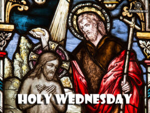 Holy Wednesday | Spy Wednesday | RitiRiwaz